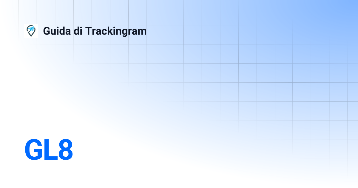 GL8 | Guida di Trackingram