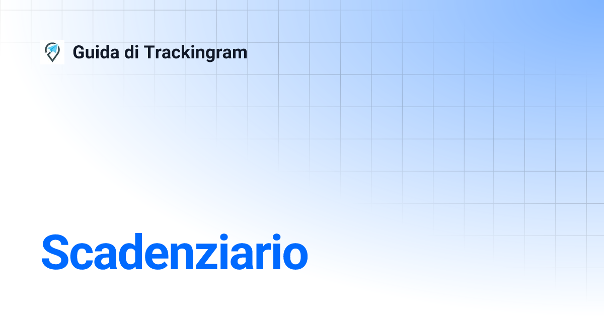 Scadenziario | Guida di Trackingram